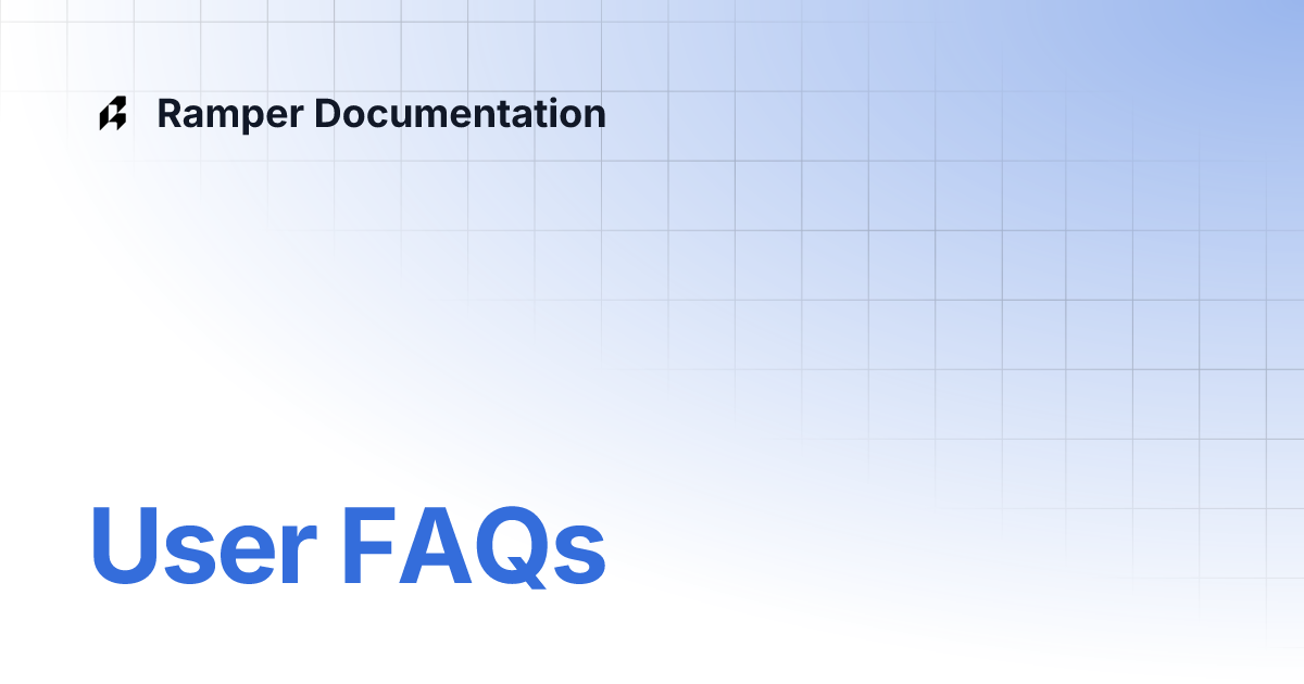 User FAQs | Ramper Documentation