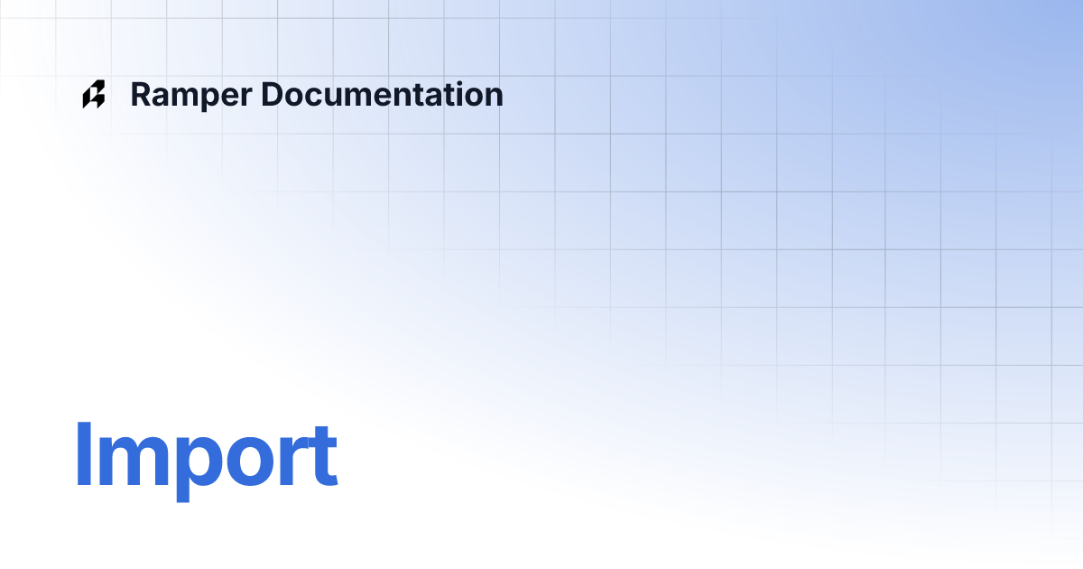 Import | Ramper Documentation